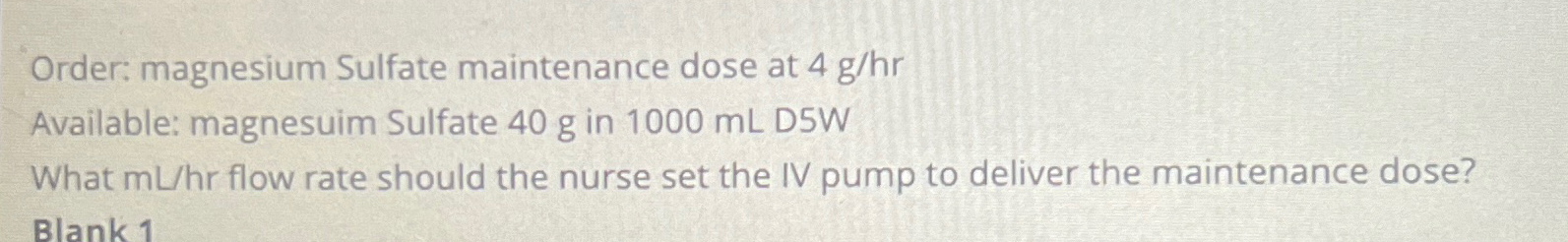 Solved Order: magnesium Sulfate maintenance dose at | Chegg.com