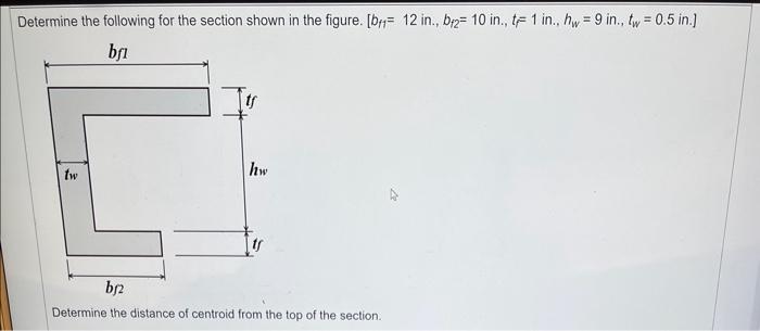 Solved Determine The Following For The Section Shown In The 