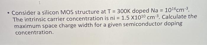 Solved I I Consider a silicon MOS structure at T = 300K | Chegg.com