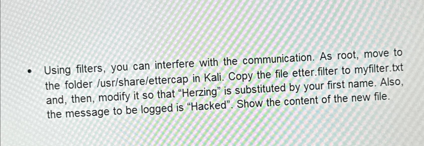 Solved Using filters, you can interfere with the | Chegg.com