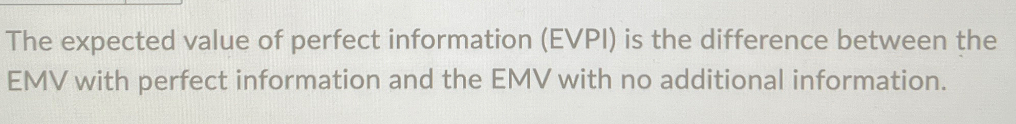 Solved The expected value of perfect information (EVPI) ﻿is | Chegg.com