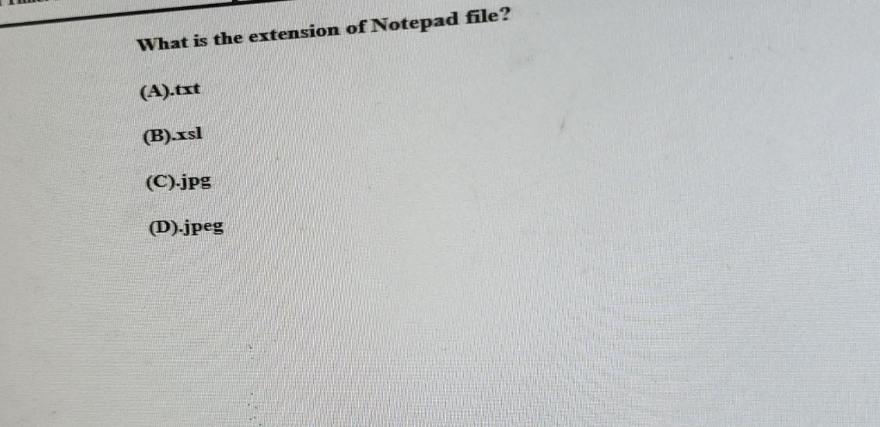 Solved What is the extension of Notepad | Chegg.com