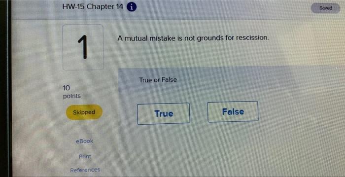 A mutual mistake is not grounds for rescission. True | Chegg.com