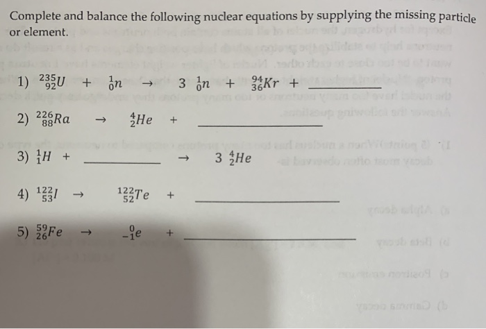 Solved Complete and balance the following nuclear equations | Chegg.com