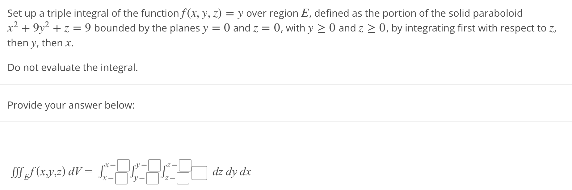 Solved Set up a triple integral of the function f(x,y,z)=y | Chegg.com
