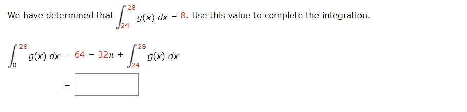 Solved We have determined that ∫2428g(x)dx=8. ﻿Use this | Chegg.com