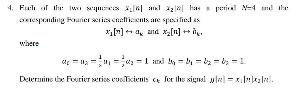 Solved 4. Each of the two sequences x1[n] and x2[n] has a | Chegg.com
