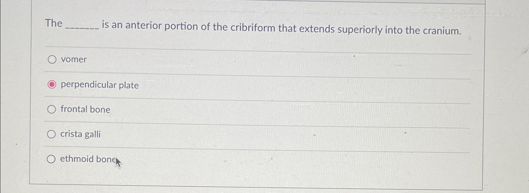 Solved The is an anterior portion of the cribriform that | Chegg.com