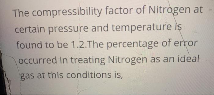 Solved The compressibility factor of Nitrogen at certain | Chegg.com