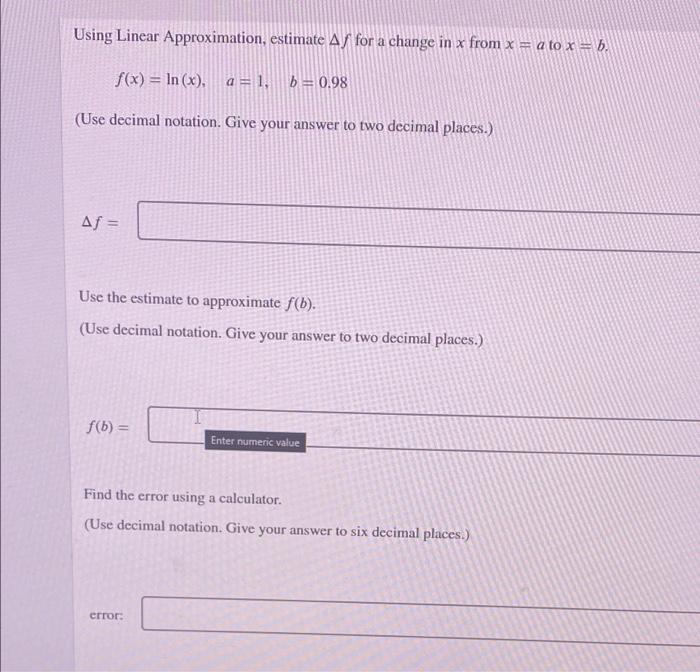 Solved Using Linear Approximation, estimate Aſ for a change | Chegg.com