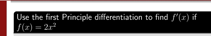 Solved Use the first Principle differentiation to find f'(x) | Chegg.com