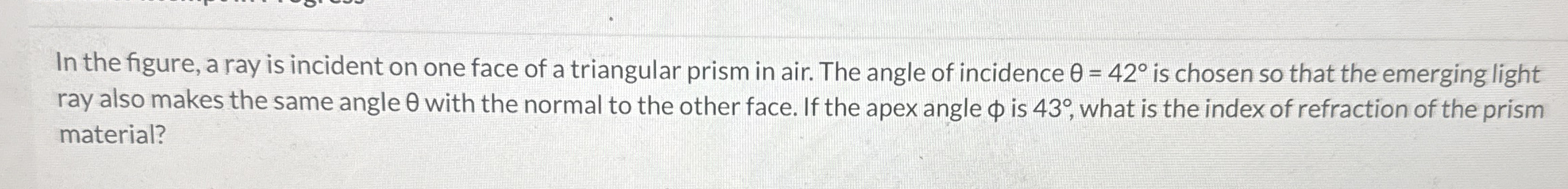 Solved In the figure, a ray is incident on one face of a | Chegg.com