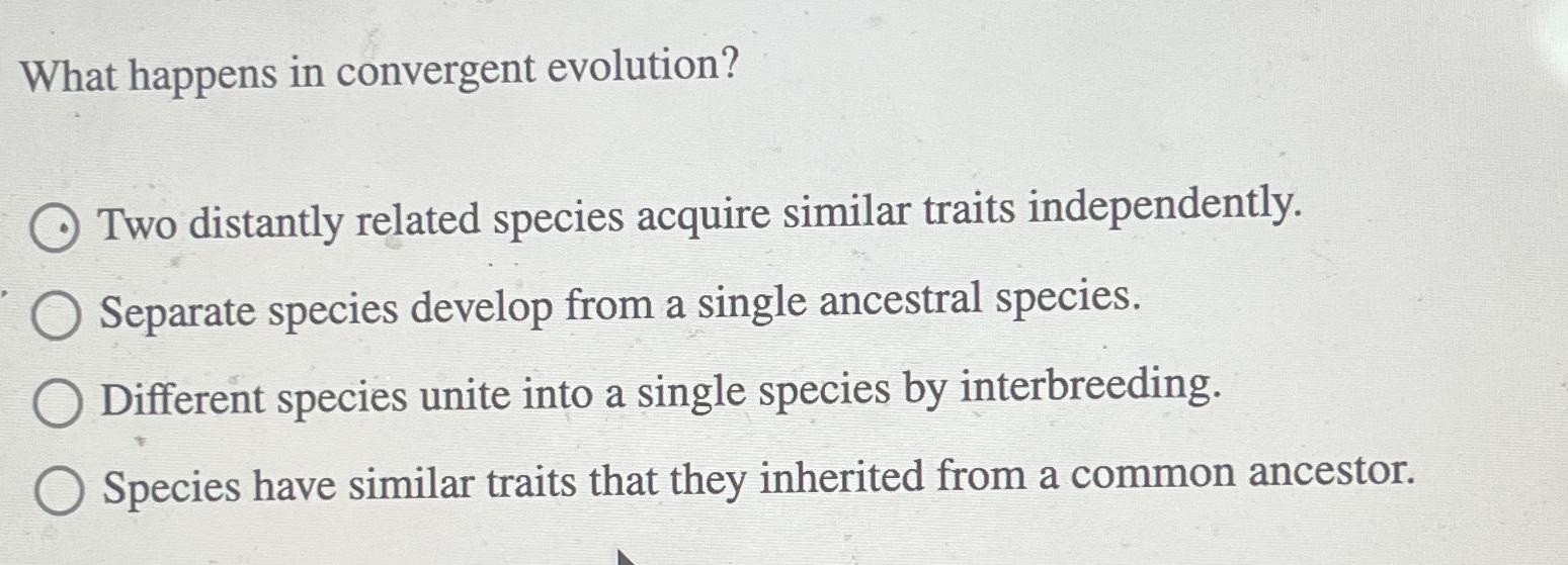 Solved What happens in convergent evolution?Two distantly | Chegg.com