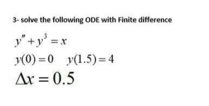 Solved 3- solve the following ODE with Finite difference =X | Chegg.com