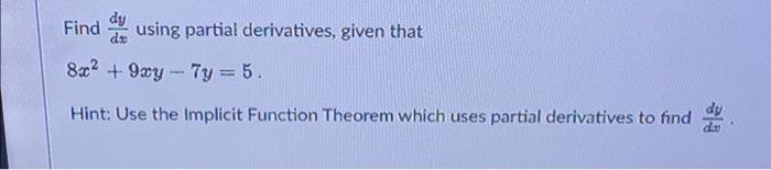 Solved dy Find using partial derivatives, given that dz 8x² | Chegg.com
