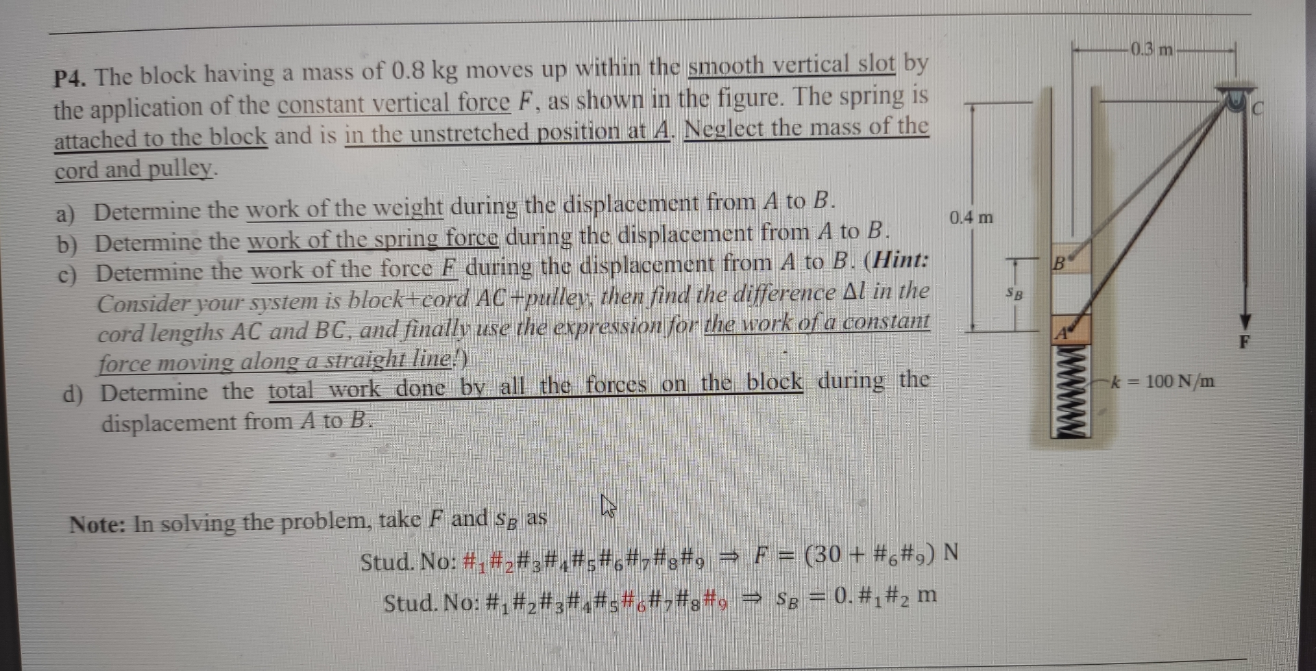 Solved P4. ﻿The block having a mass of 0.8kg ﻿moves up | Chegg.com