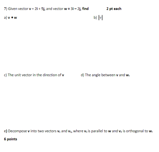 Solved Given vector v=2i+5j, ﻿and vector w=3i-2j, ﻿find2 ﻿pt | Chegg.com