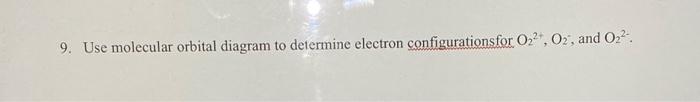 Solved 9. Use molecular orbital diagram to determine | Chegg.com