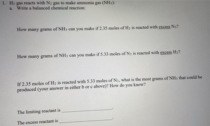 Solved 1. H2 gas reacts with N2 gas to make ammonia gas | Chegg.com