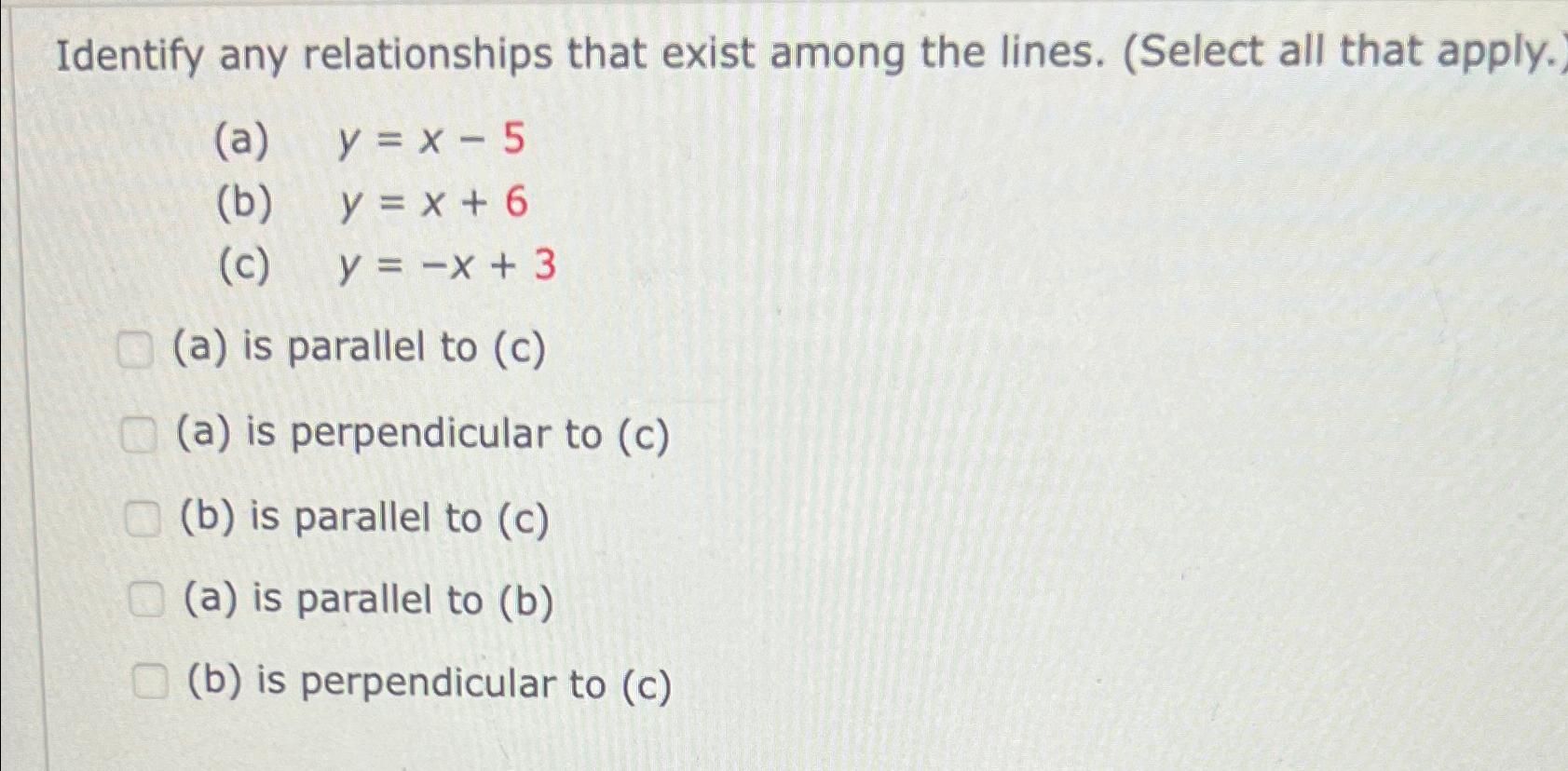 Solved Identify any relationships that exist among the | Chegg.com