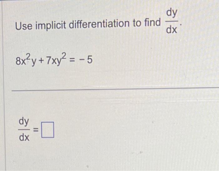 Solved Use implicit differentiation to find dxdy. | Chegg.com