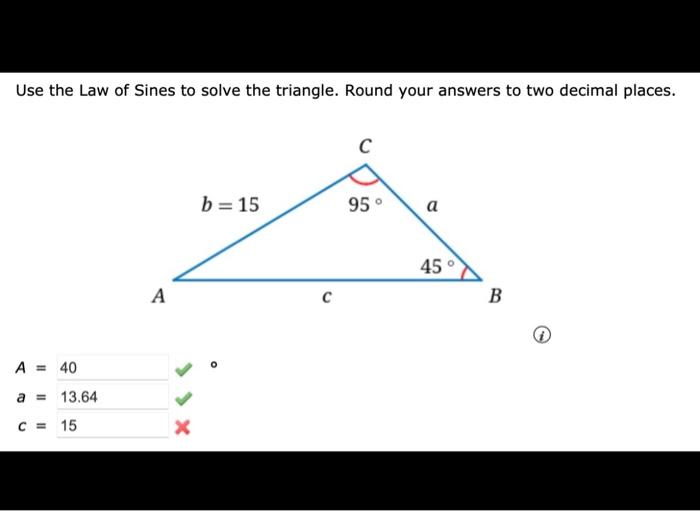 Solved Use the Law of Sines to solve the triangle. Round | Chegg.com