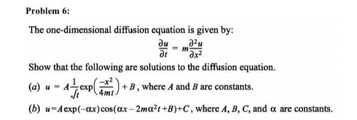 Solved Problem 6: The one-dimensional diffusion equation is | Chegg.com