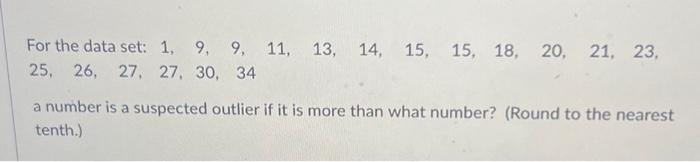 Solved a number is a suspected outlier if it is more than | Chegg.com