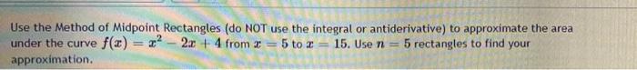 Solved Use the Method of Midpoint Rectangles (do NOT use the | Chegg.com
