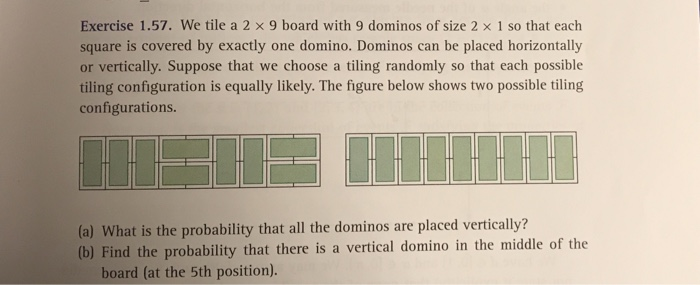 Solved Exercise 1.57. We tile a 2 x 9 board with 9 dominos | Chegg.com