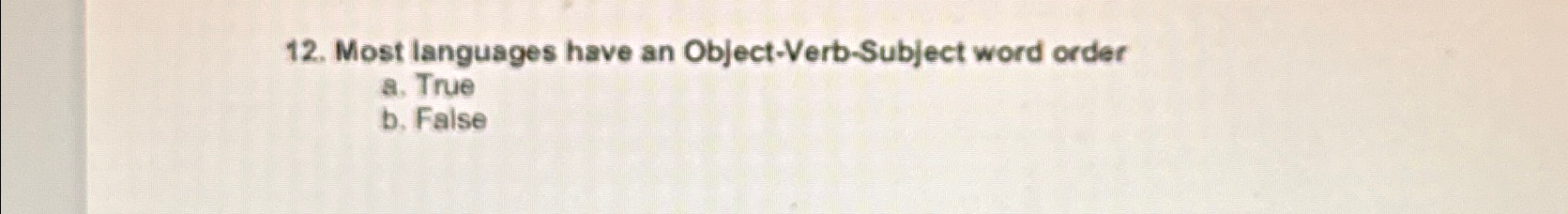 Solved Most languages have an Object-Verb-Subject word | Chegg.com