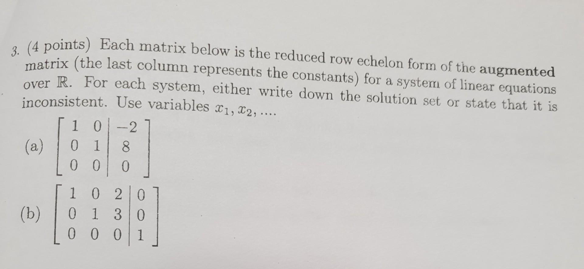 Solved 3. (4 points) Each matrix below is the reduced row | Chegg.com