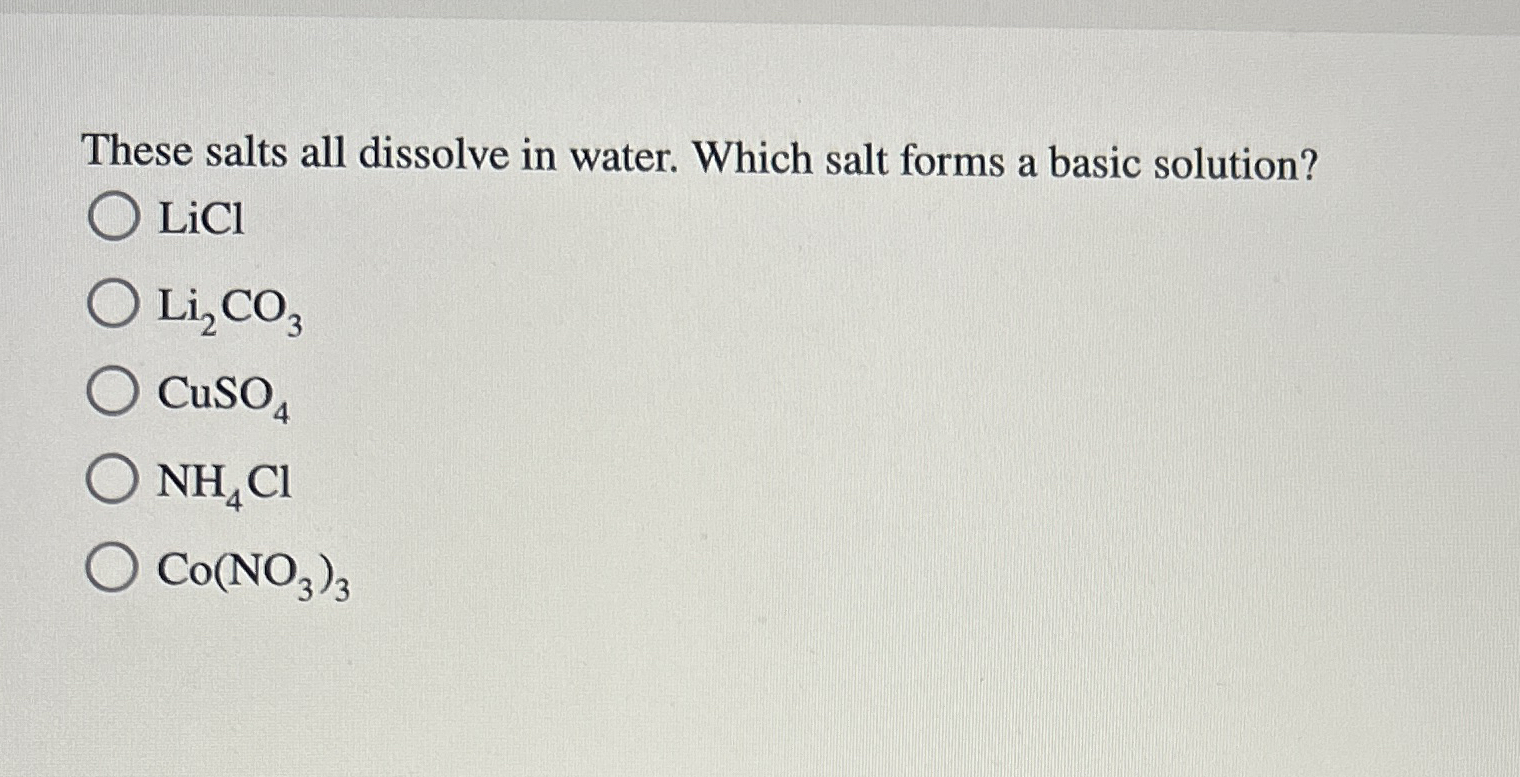 These salts all dissolve in water. Which salt forms a | Chegg.com