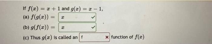 Solved If f(x)=x+1 and g(x)=x−1, (a) f(g(x))= (b) g(f(x))= | Chegg.com