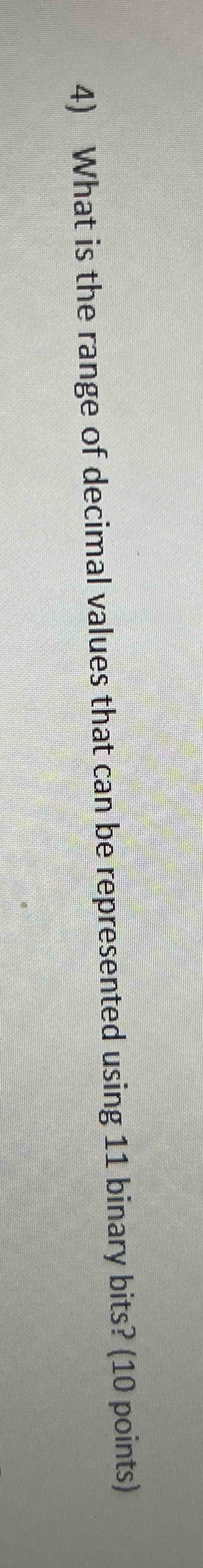 Solved What is the range of decimal values that can be | Chegg.com