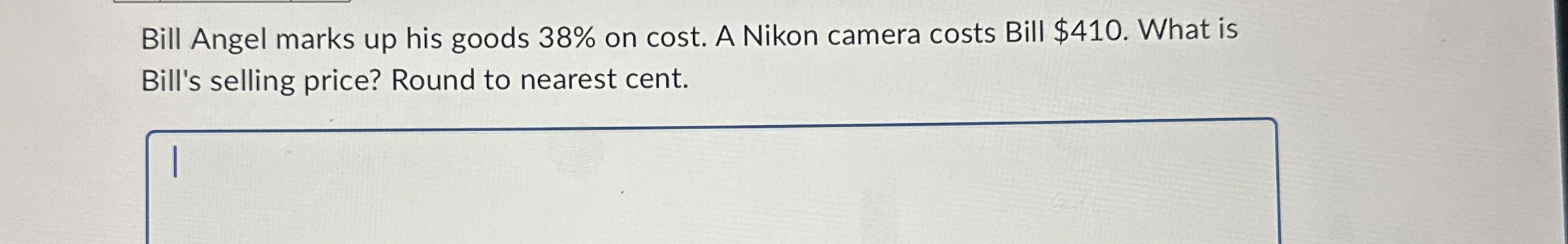 Solved Bill Angel marks up his goods 38% ﻿on cost. ﻿A Nikon | Chegg.com