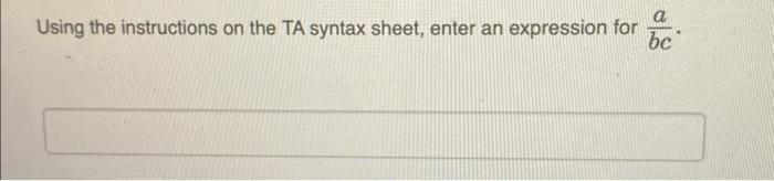 Solved Using the instructions on the TA syntax sheet, enter | Chegg.com