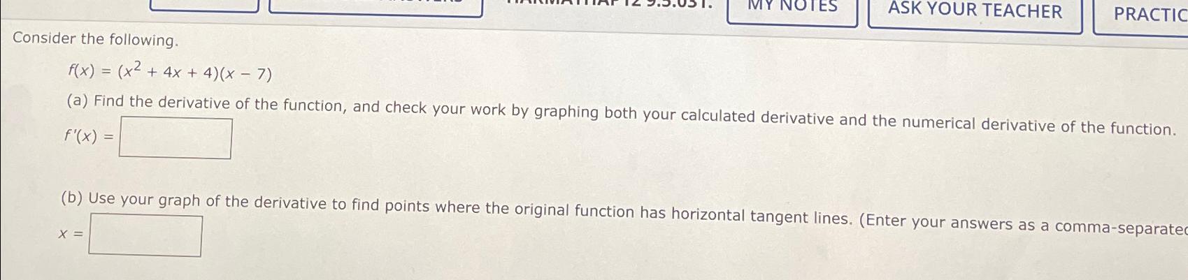 Solved Consider the following.f(x)=(x2+4x+4)(x-7)(a) ﻿Find | Chegg.com