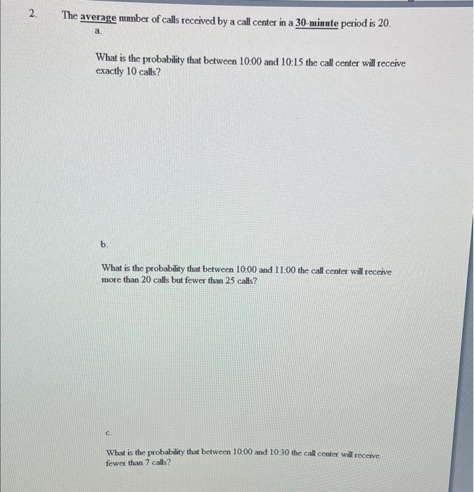 Solved 2. The average number of calls received by a call | Chegg.com