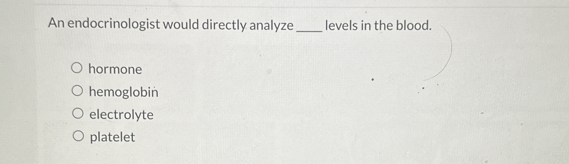 Solved An endocrinologist would directly analyze q, ﻿levels | Chegg.com