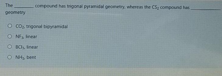 Solved compound has trigonal pyramidal geometry, whereas the | Chegg.com