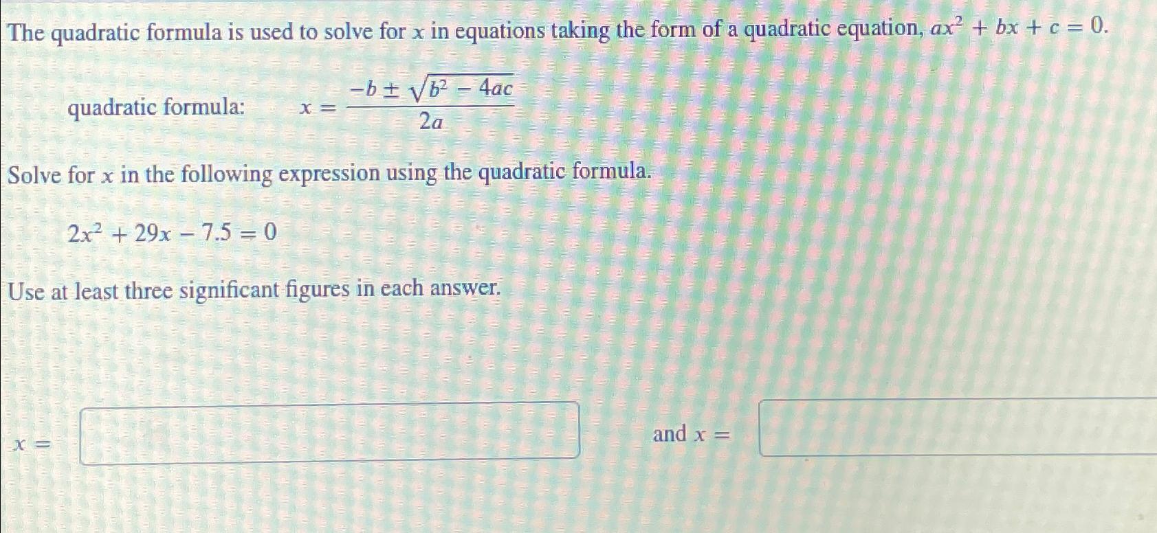 Solved The quadratic formula is used to solve for x ﻿in | Chegg.com