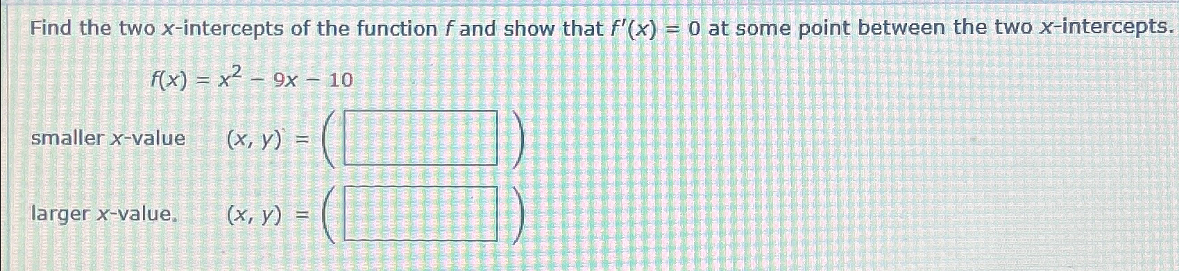 Solved Find the two x-intercepts of the function f ﻿and show | Chegg.com