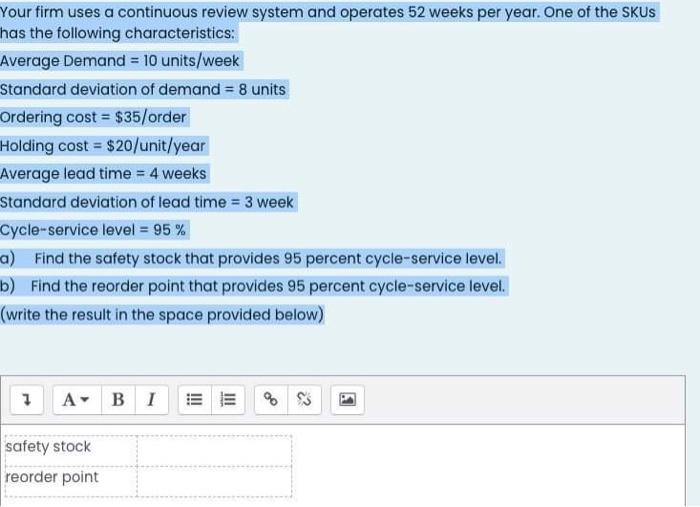 Solved Your firm uses a continuous review system and | Chegg.com