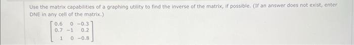 Solved Use the matrix capabilities of a graphing utility to | Chegg.com