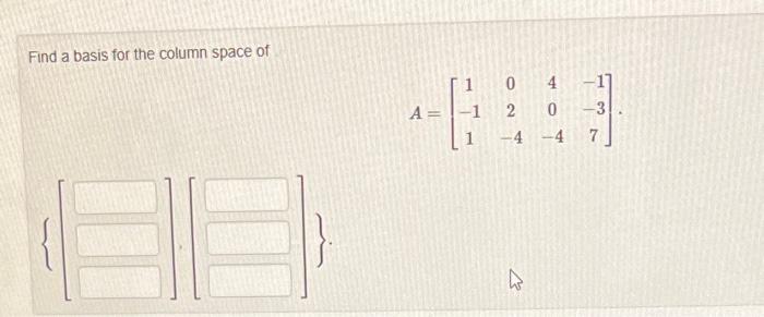 Solved Find a basis for the column space of | Chegg.com
