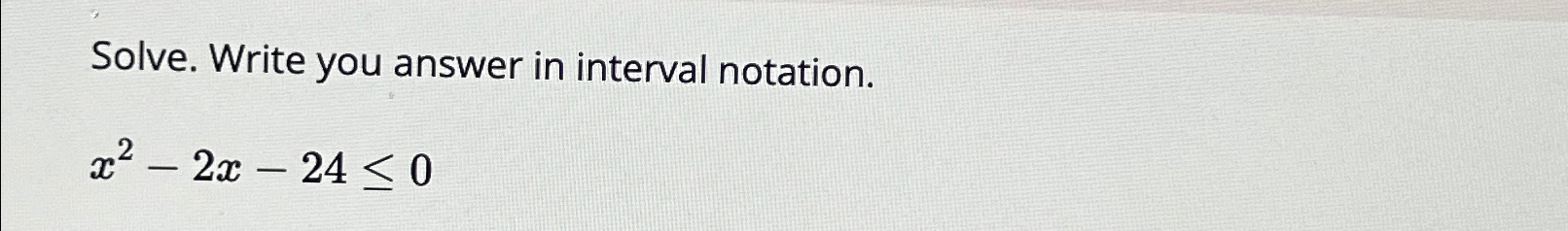 Solved Solve. Write you answer in interval | Chegg.com