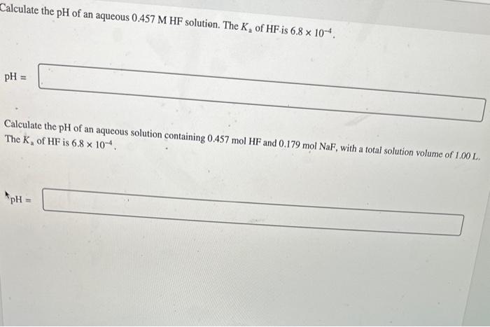 Solved Calculate the pH of an aqueous 0.457MHF solution. The | Chegg.com