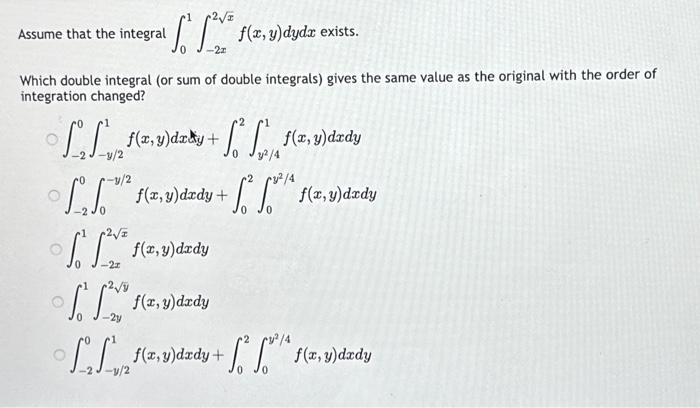 Solved Assume that the integral Which double integral (or | Chegg.com