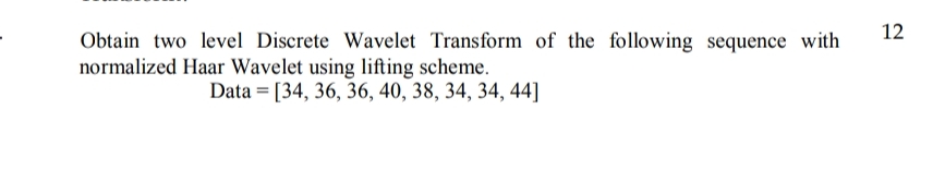 Solved Obtain two level Discrete Wavelet Transform of the | Chegg.com